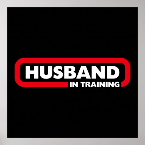 Husband in Training Poster | Zazzle