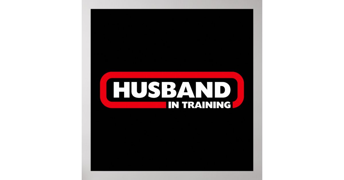 Husband in Training Poster | Zazzle.com