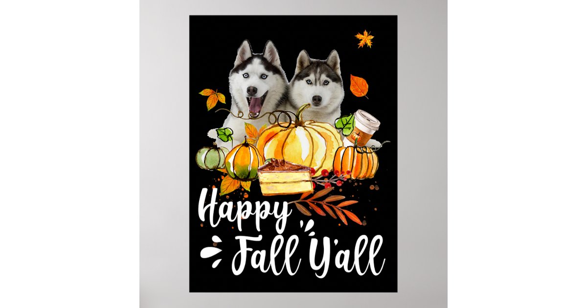 Husky |Happy Fall Yall Siberian Husky Thanksgiving Poster | Zazzle