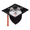 Husky It Wasn't too Ruff Funny Dog lover custom Graduation Cap Topper ...