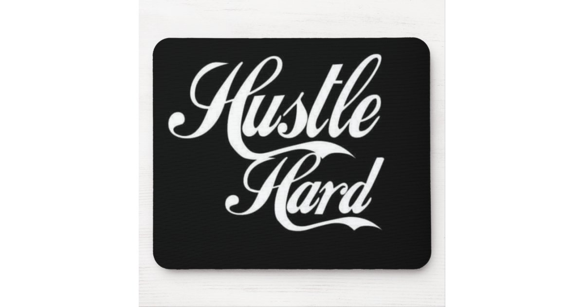 Hustle Hard Mouse Pad | Zazzle