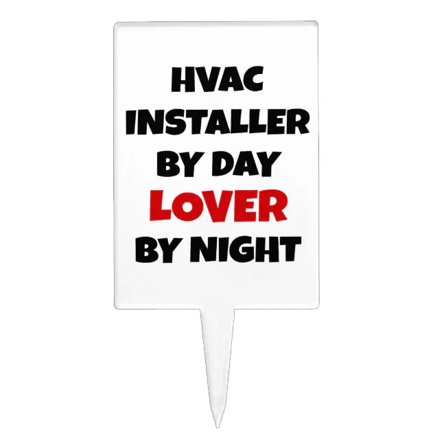 HVAC Installer by Day Lover by Night Cake Topper | Zazzle