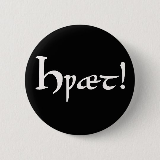 Hwæt! Beowulf Old English Button | Zazzle.com