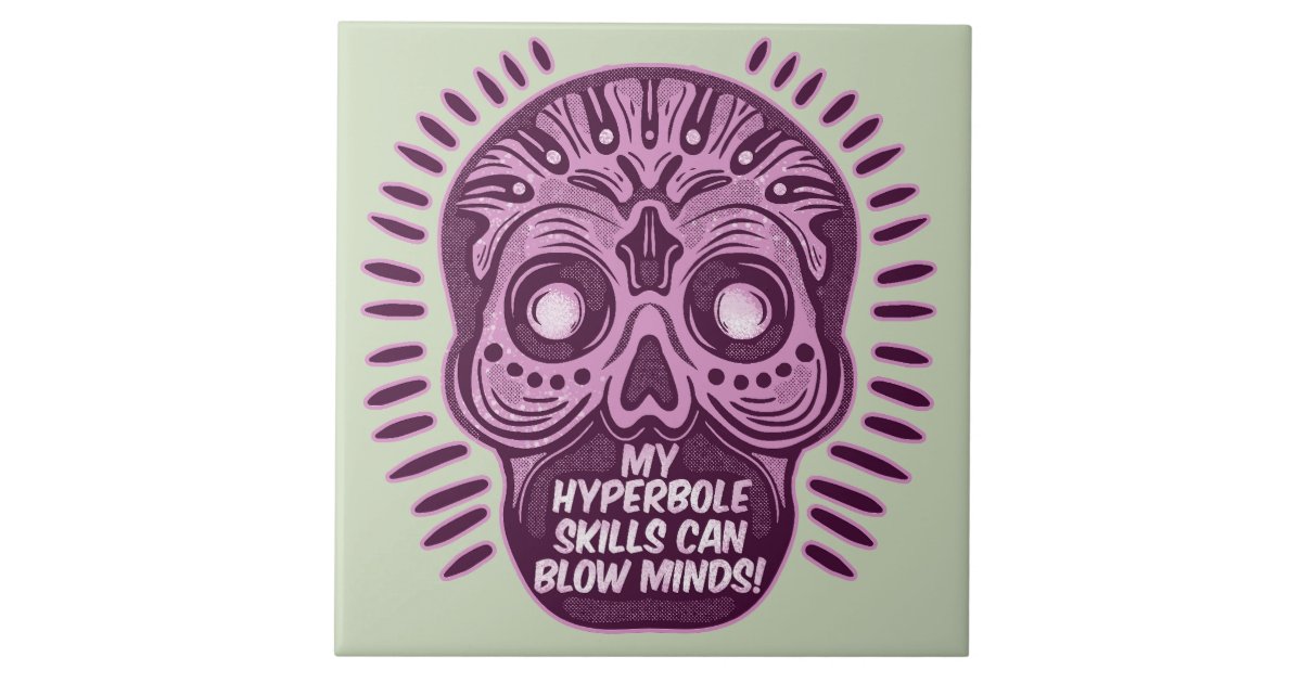 Hyperbole Funny ENGLISH LANGUAGE Ceramic Tile | Zazzle