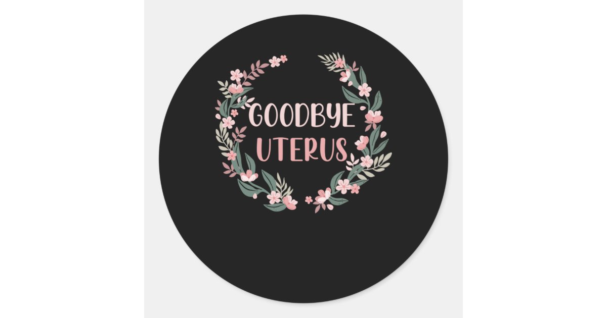 Hysterectomy Surgery Uterus Removal Survivor Classic Round Sticker | Zazzle