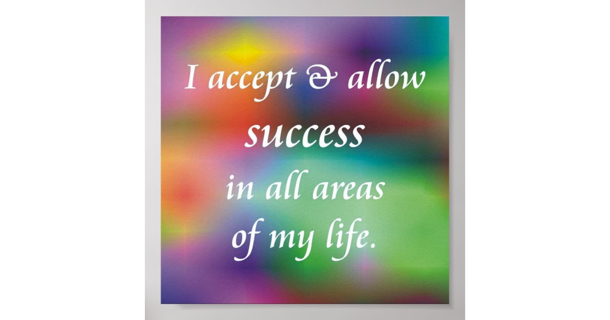 I Accept And Allow Success Poster | Zazzle