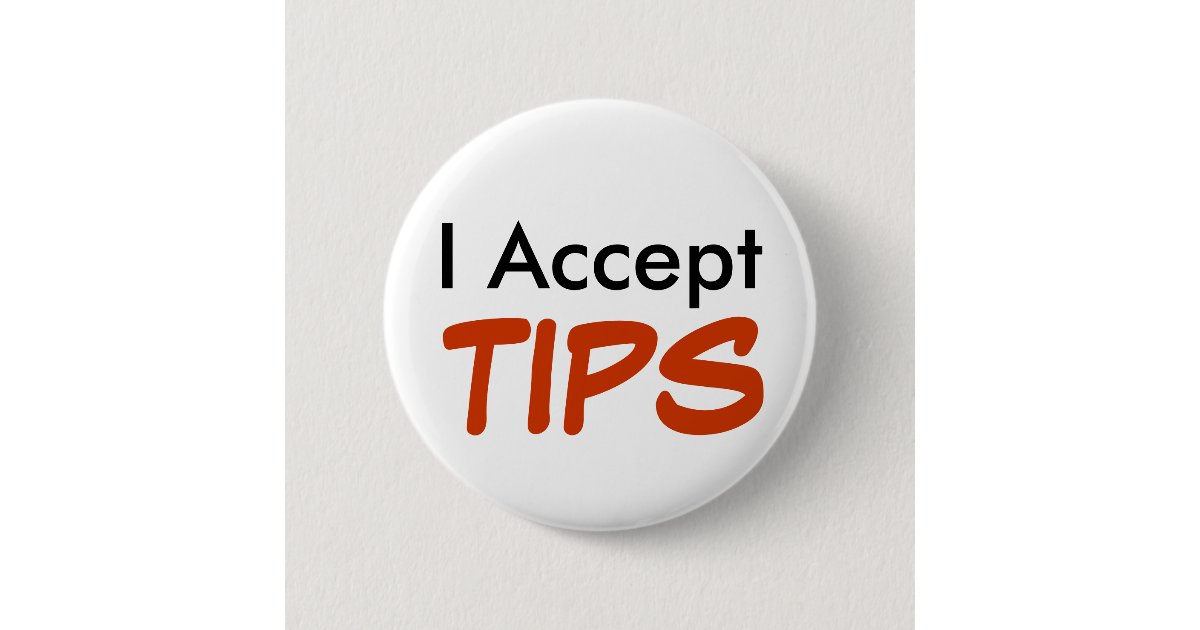 I Accept TIPS Button | Zazzle