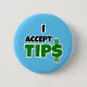 I Accept Tips Button | Zazzle