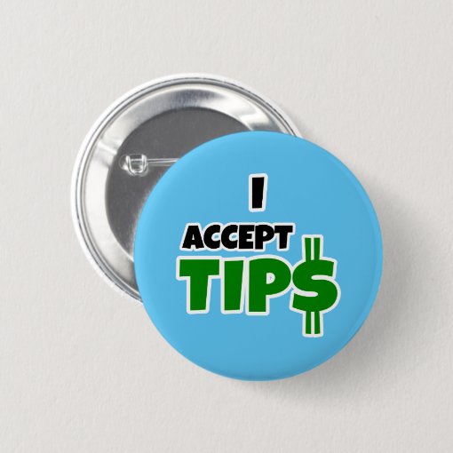 I Accept Tips Button | Zazzle