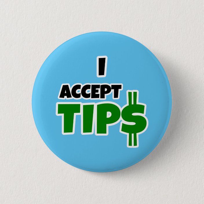 I Accept Tips Button | Zazzle.com