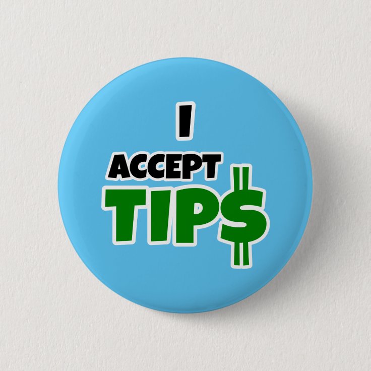 I Accept Tips Button | Zazzle