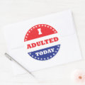 I Adulted Today Classic Round Sticker | Zazzle