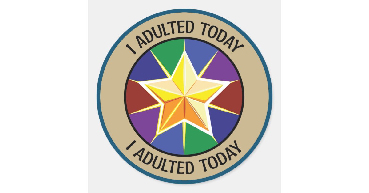 I Adulted Today Sticker | Zazzle