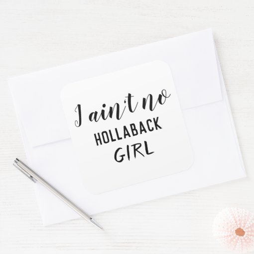 I Ain't No Hollaback Girl, Holler Back, ZFJ Square Sticker | Zazzle