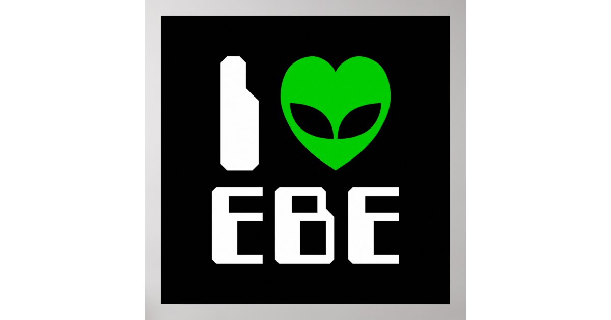 I Alien Heart EBE Poster | Zazzle