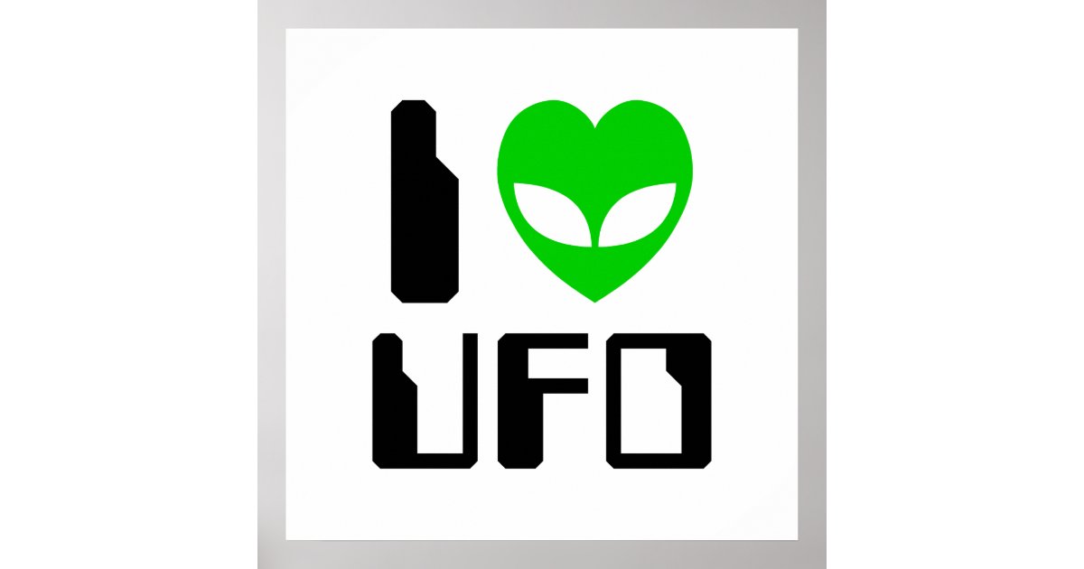 I Alien Heart UFO Poster | Zazzle