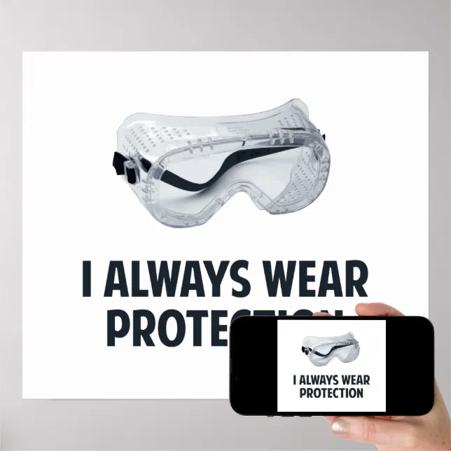 I Always Use Protection Poster | Zazzle