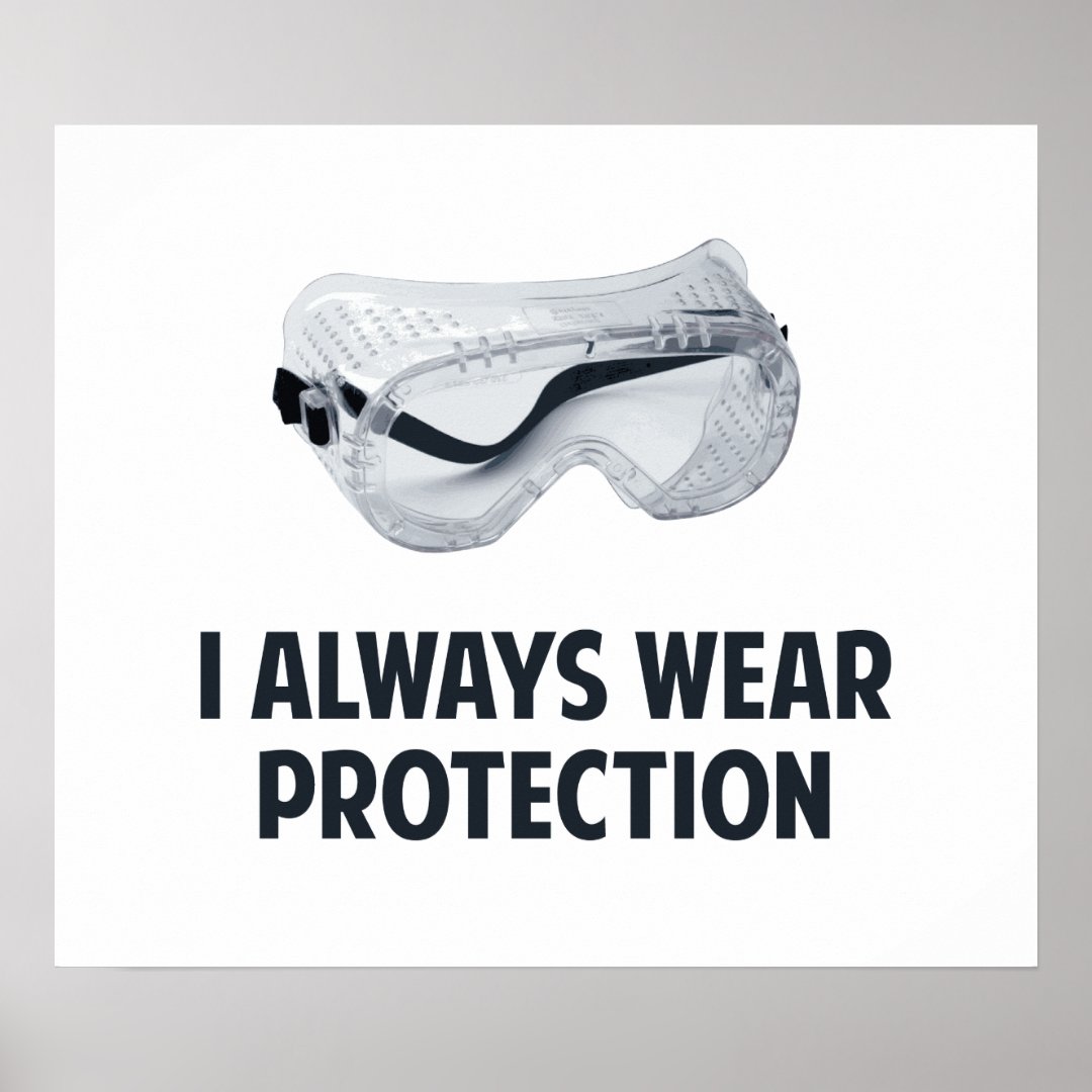 I Always Use Protection Poster | Zazzle
