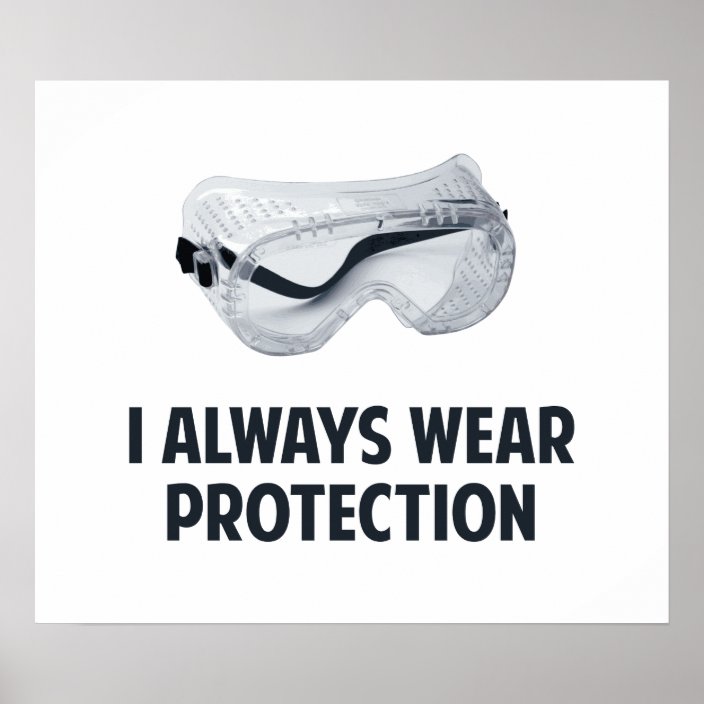 I Always Use Protection Poster | Zazzle