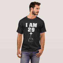 I am 29 plus 1 funny 30th birthday men shirt | Zazzle