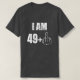 I am 49 plus one funny 50th birthday mens shirt 67 | Zazzle