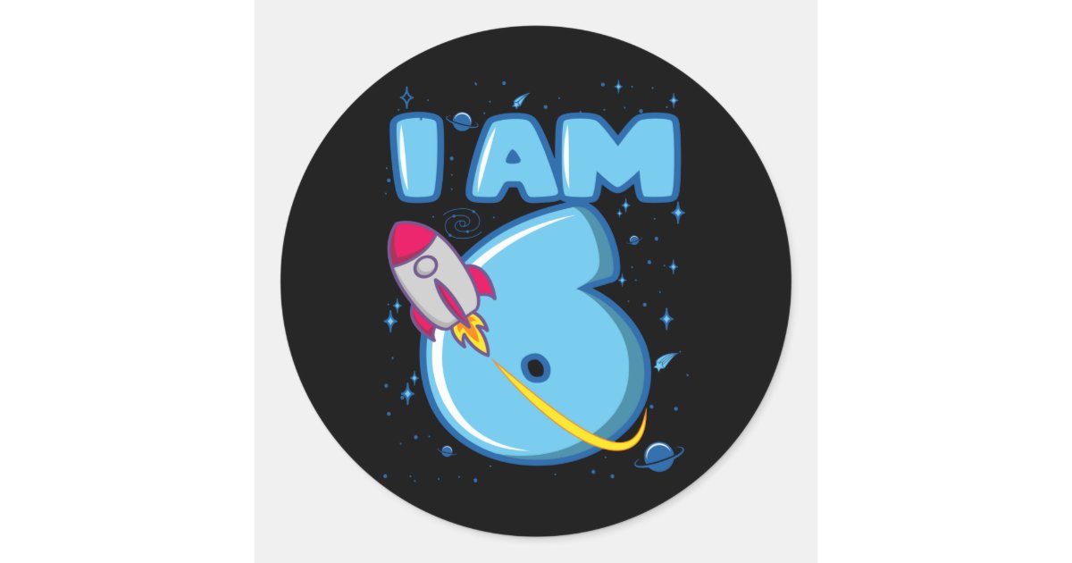 I AM 6 YEAR OLD 6th Birthday Boy Space Birthday Classic Round Sticker ...