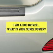 I am a Bus Driver bumper sticker | Zazzle