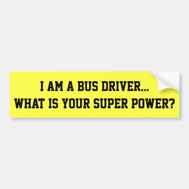 I am a Bus Driver bumper sticker | Zazzle