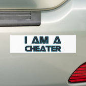 I Am A Cheater Bumper Sticker | Zazzle