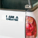 I Am A Cheater Bumper Sticker | Zazzle