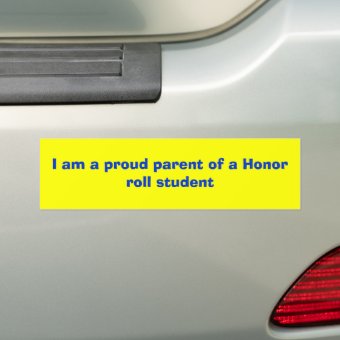 I am a proud parent of a Honor roll student Bumper Sticker | Zazzle
