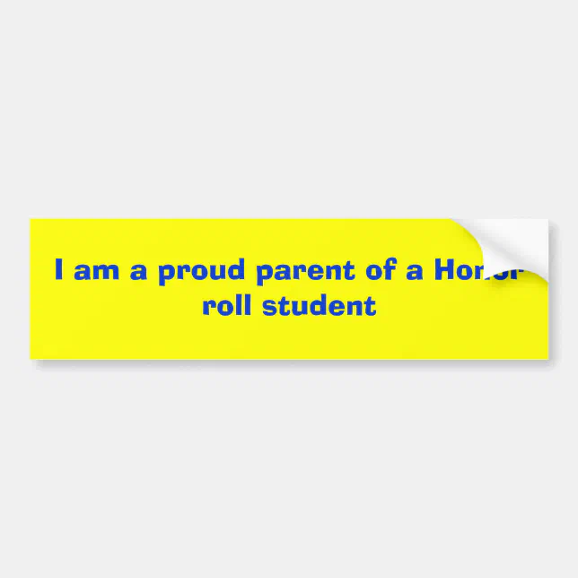 I am a proud parent of a Honor roll student Bumper Sticker | Zazzle