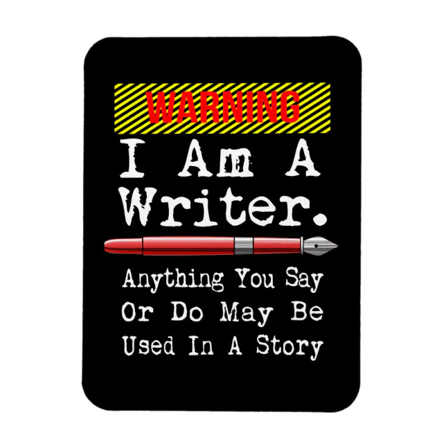 I Am A Writer Funny Author Writing Magnet | Zazzle