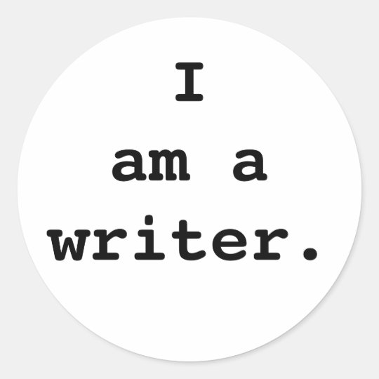I am a writer sticker. classic round sticker | Zazzle.com