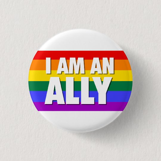 I Am An Ally Pin | Zazzle.com