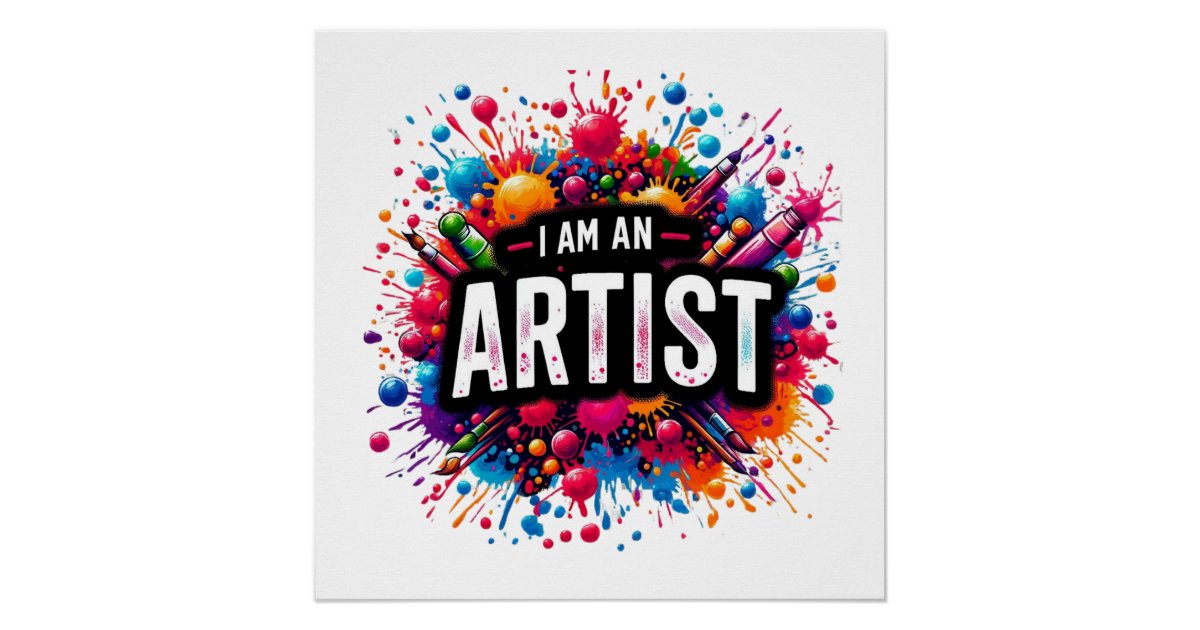 I am an artist | painter | Drawing | Art teacher Poster | Zazzle