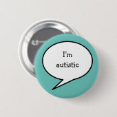 I am autistic, hidden disability neurodiversity button | Zazzle