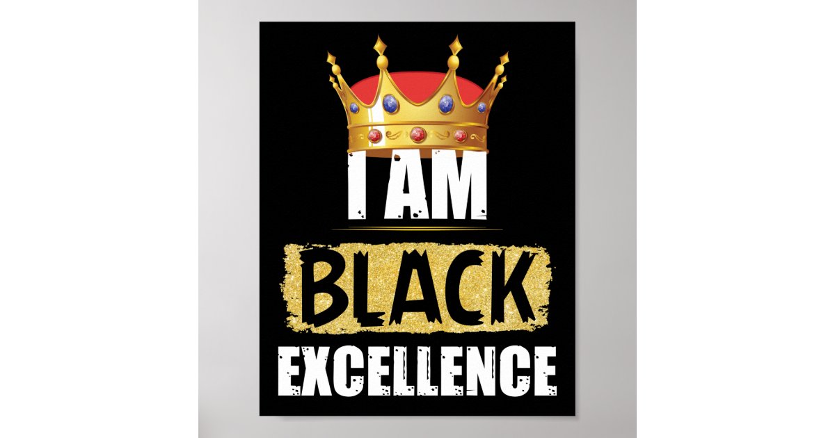 I Am Black Excellence Poster | Zazzle