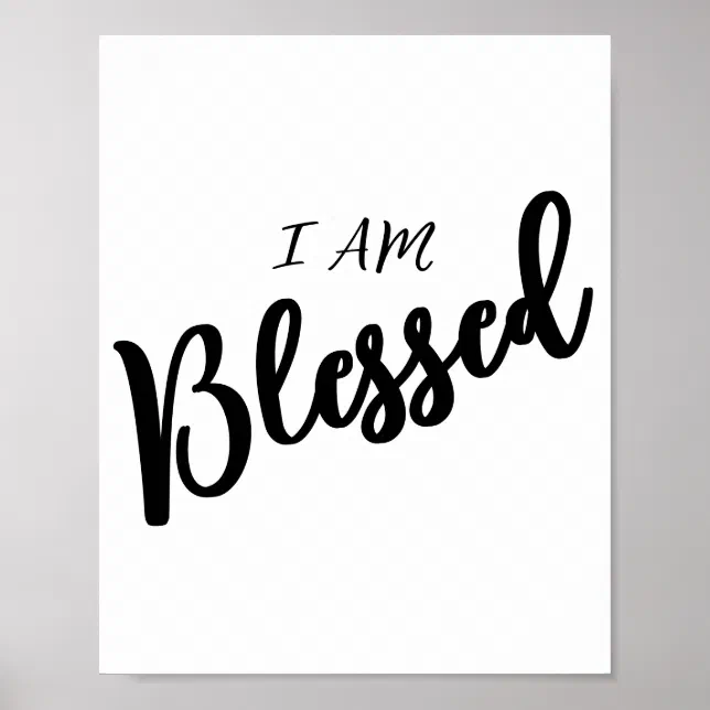 I Am Blessed Bold Font Inspirational Christian Poster | Zazzle