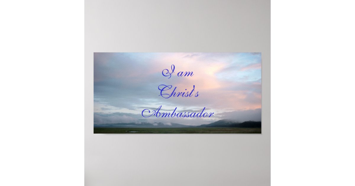 I am Christ's ambassador poster | Zazzle