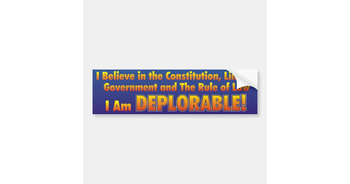 I Am Deplorable! Bumper Sticker | Zazzle
