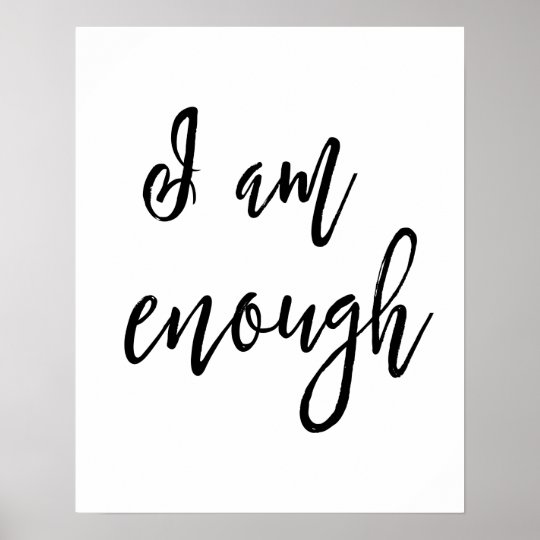 I Am Enough Poster | Zazzle.com