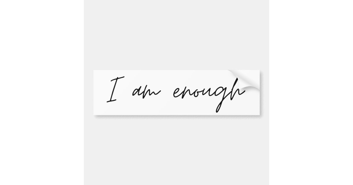 I Am Enough Simple Quote Bumper Sticker | Zazzle