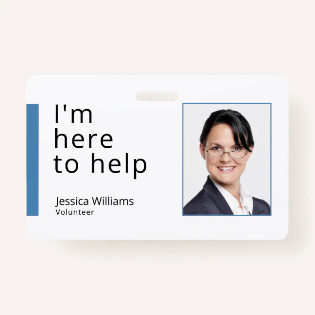 I am here to help - Volunteers ID Badge | Zazzle