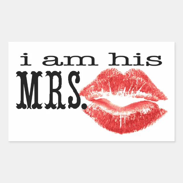 I am His Mrs. Rectangular Sticker | Zazzle