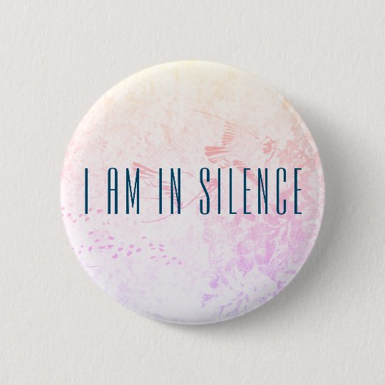 I am in Silence Meditation Button for Retreat | Zazzle.com