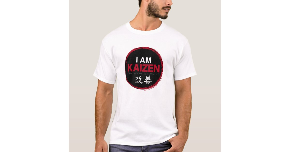I Am Kaizen T-Shirt | Zazzle