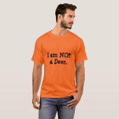 I am NOT a Deer. T-Shirt | Zazzle