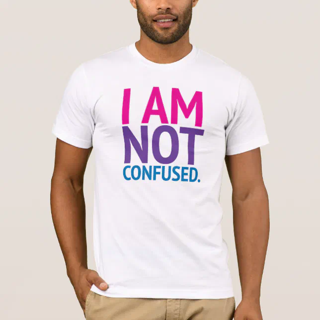 I am not confused colored Bi Pride shirt | Zazzle