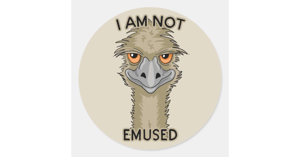 I Am Not Emused Funny Emu Pun | Beige Classic Round Sticker | Zazzle